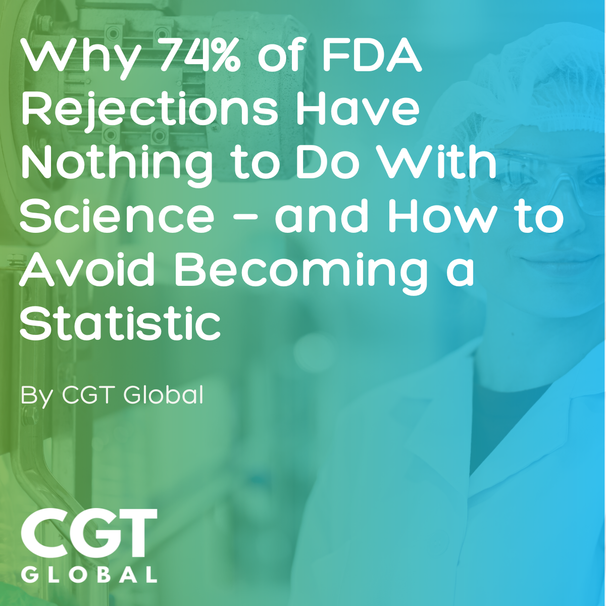 5 Green Flags the FDA Looks for in CGT CMC and How to Get Them - CGT Global