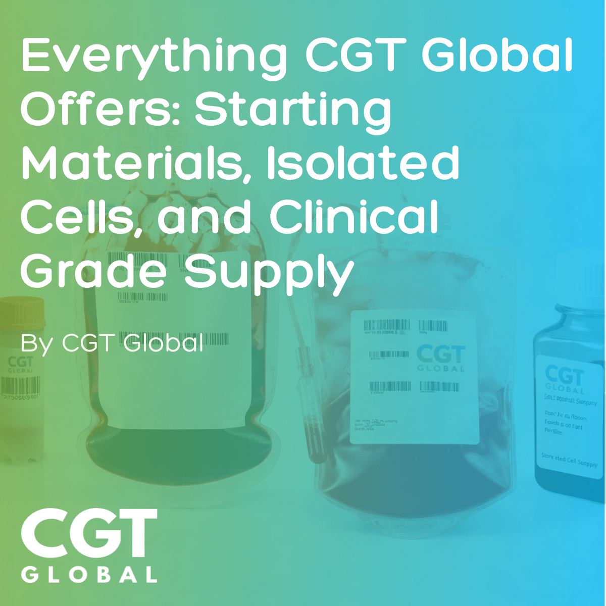 CGT Global Products and Services | Leukopaks, Isolated Cells, GMP Supply