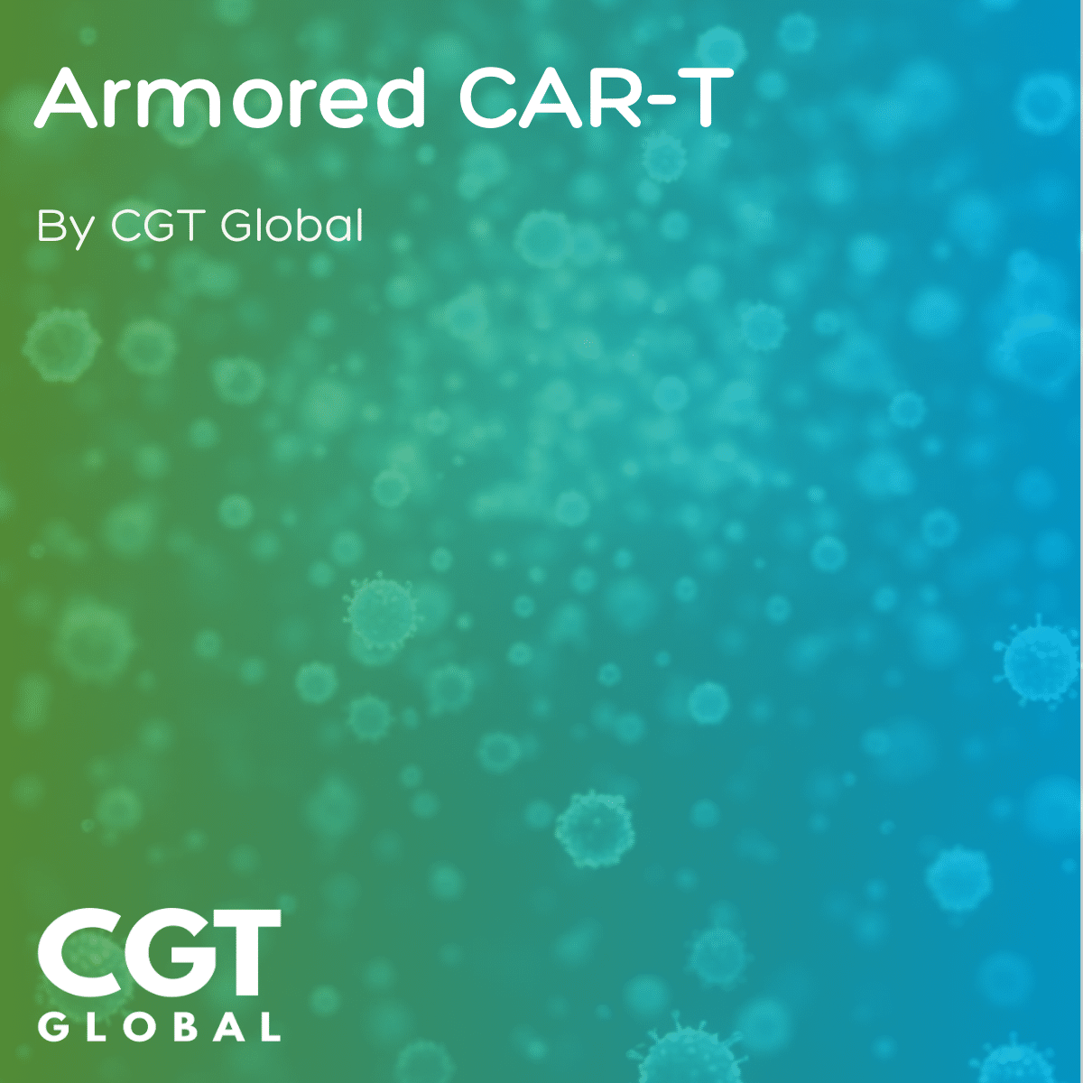 Armored CAR T - CGT Global